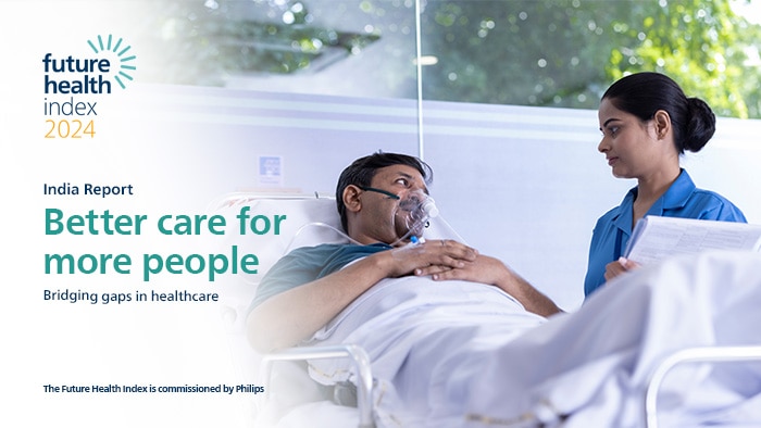 Better care for more people – 2024 India report | Philips