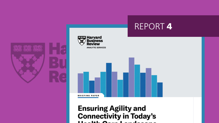 Ensuring Agility and Connectivity in Today’s Health Care Landscape ...