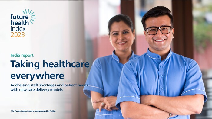 Taking healthcare everywhere - 2023 India report | Philips